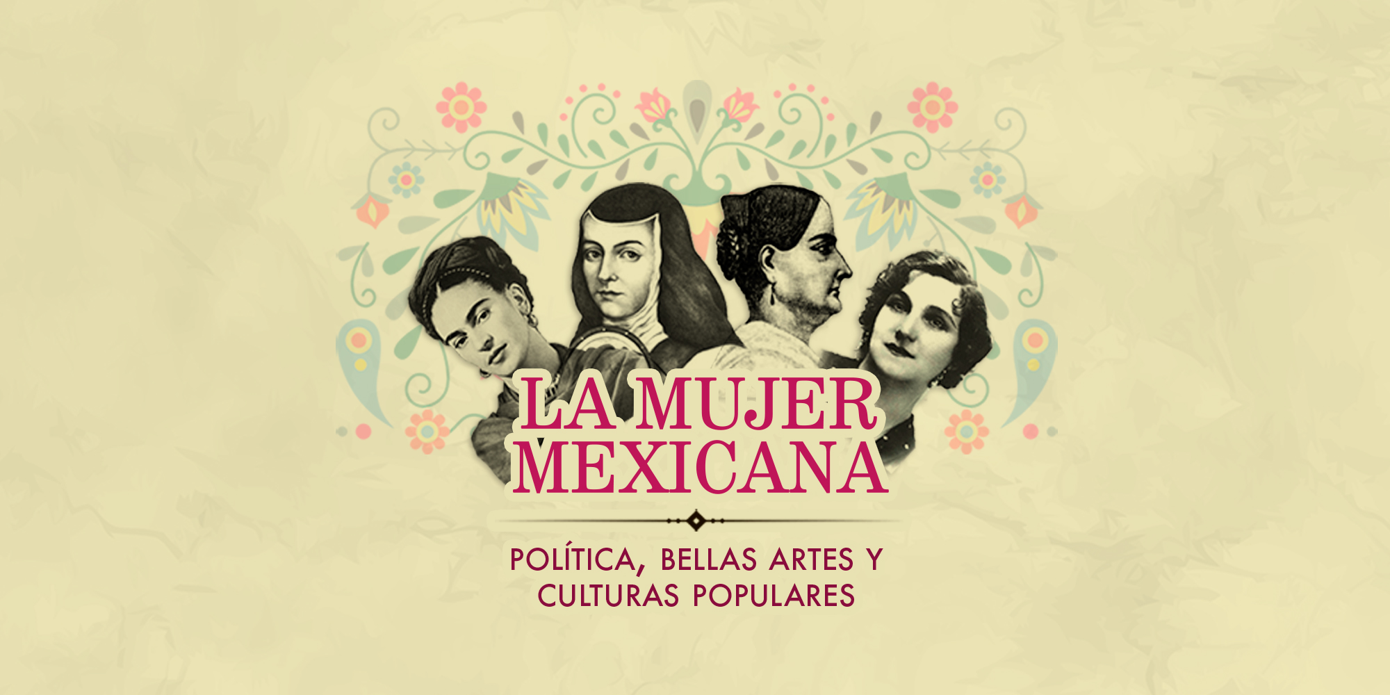 La Mujer Mexicana. Política, bellas artes y culturas populares - 3 Museos
