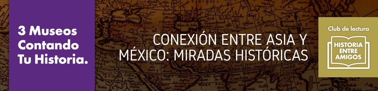 Conocerán la conexión e influencia entre Asia y México. - 3 Museos